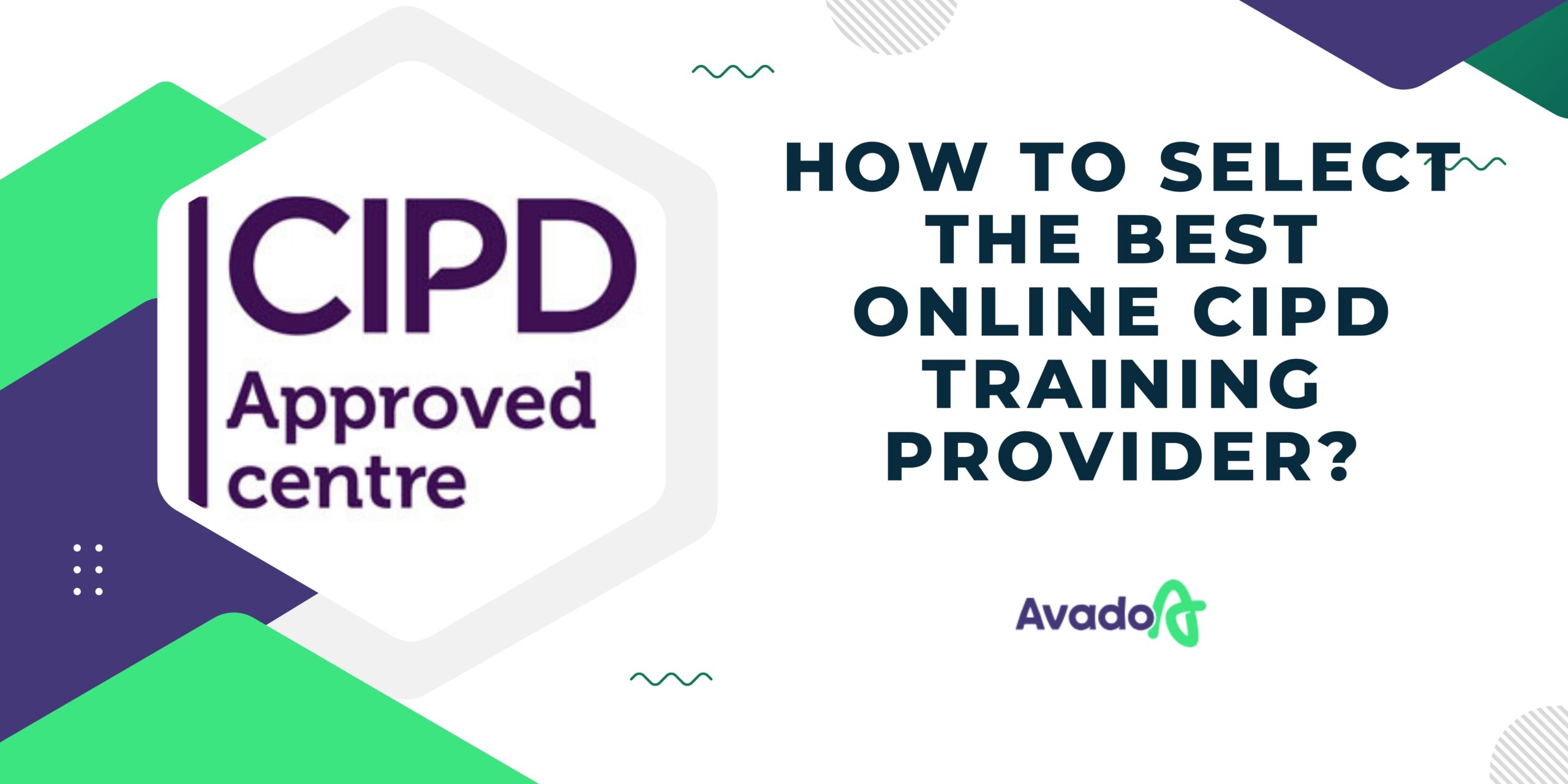 How to Select the Best Online CIPD Training Provider? | Avado